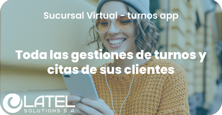 Latel Solutions presenta Sucursal Virtual - Integración TIC